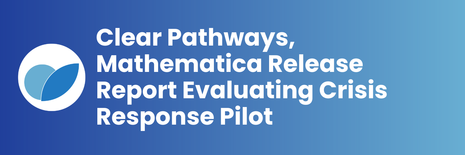 Clear Pathways Releases 911/988 Interoperability Evaluation